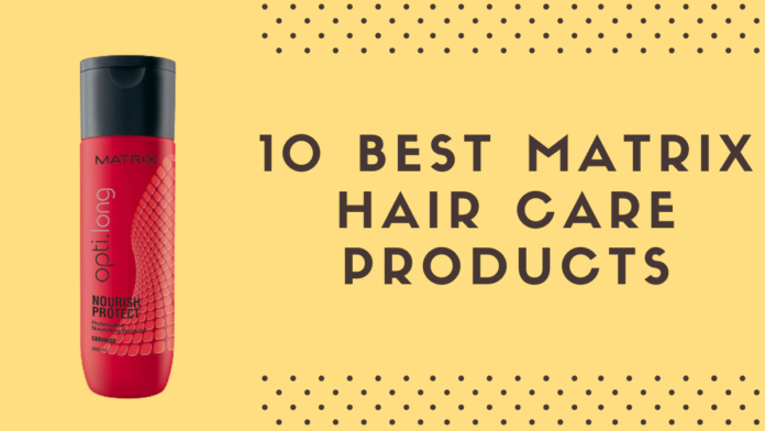 Best Matrix Hair Care Products: Top 10 in Our List » StylesXP